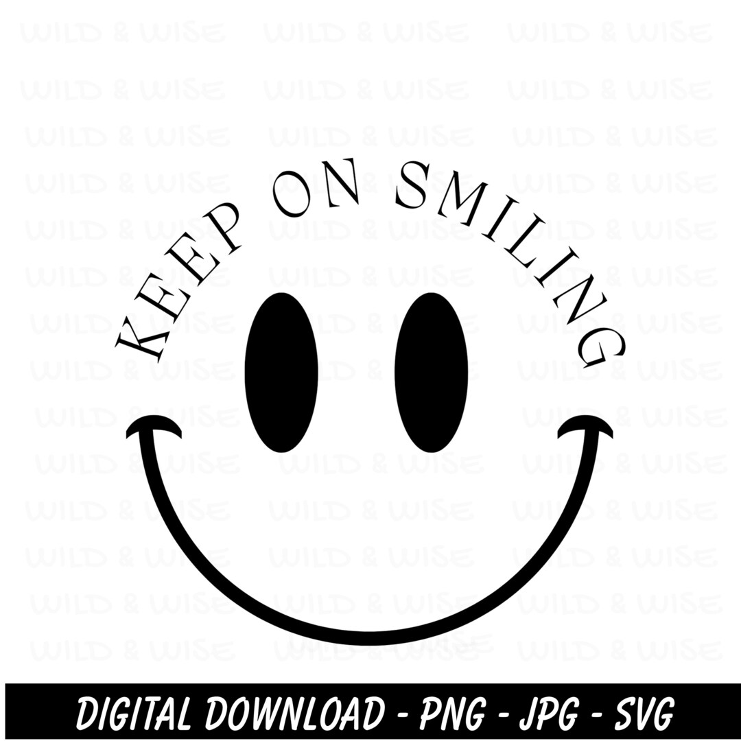 Keep on Smiling PNG, Happy Smiley Face PNG Digital Happy Smiley Svg ...