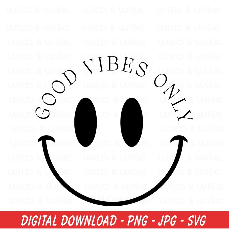 Good Vibes Only PNG, Happy Smiley Svg Face, Valentines Day PNG Digital ...