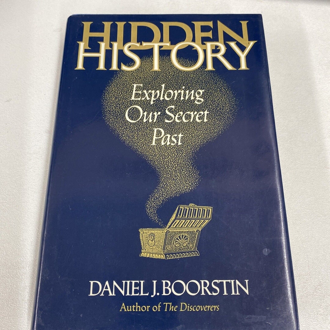 Hidden History : Hard Cover Exploring Our Secret Past by Daniel J ...