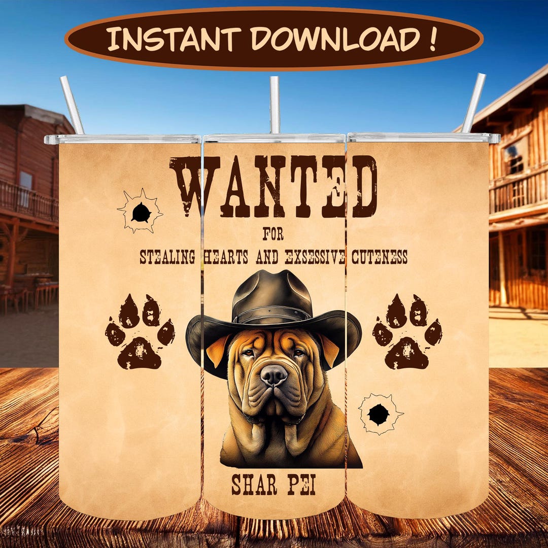 Shar Pei Western Wanted Poster Tumbler Wrap 20oz and 30oz Png Skinny ...