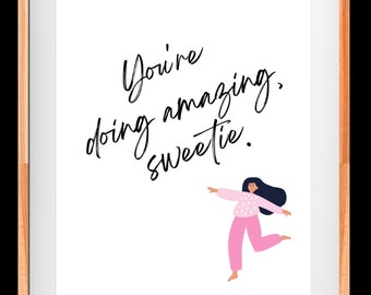 You’re Doing Amazing Sweetie Print - Etsy