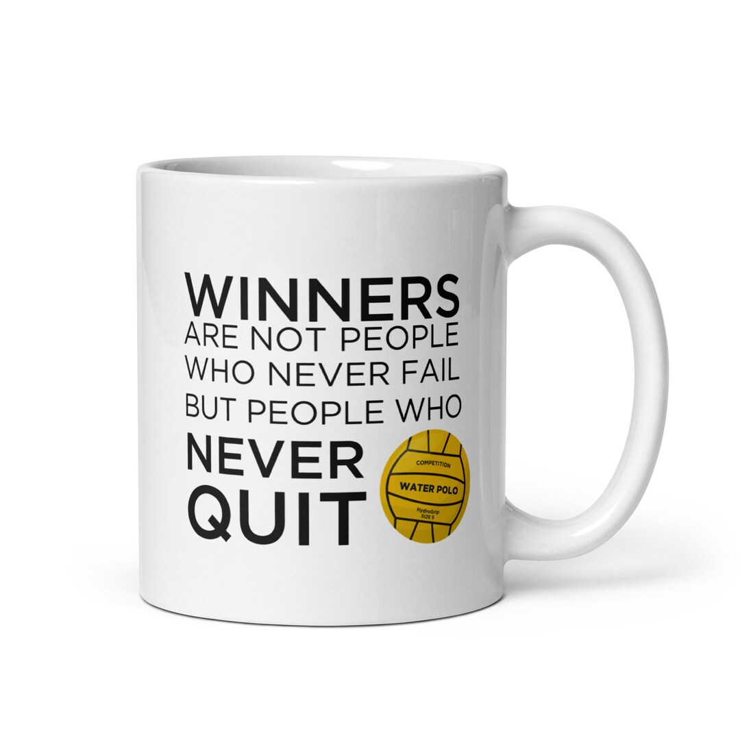 Winners Are Not People Who Never Fail but People Who Never Quit Water ...