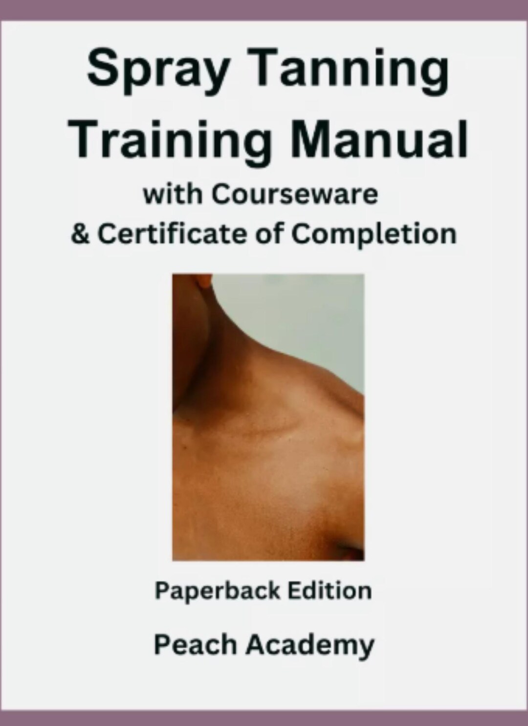 Spray Tanning Training Manual With Courseware & Certificate paperback ...