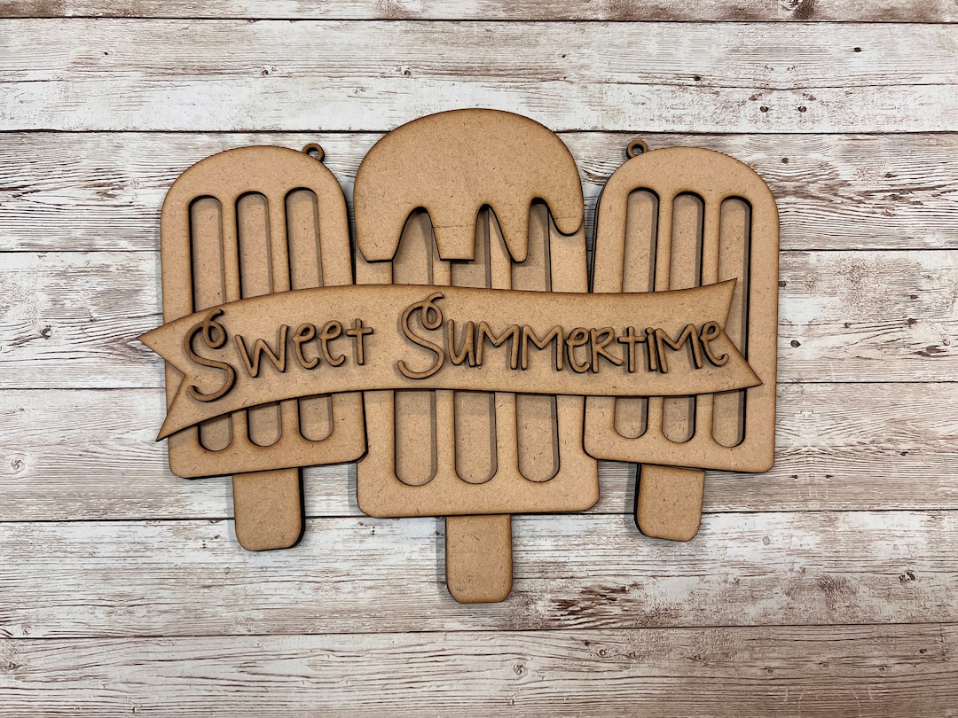 Sweet Summer Popsicle Hanging Sign, Unfinished, DIY, Laser Cut, Craft ...