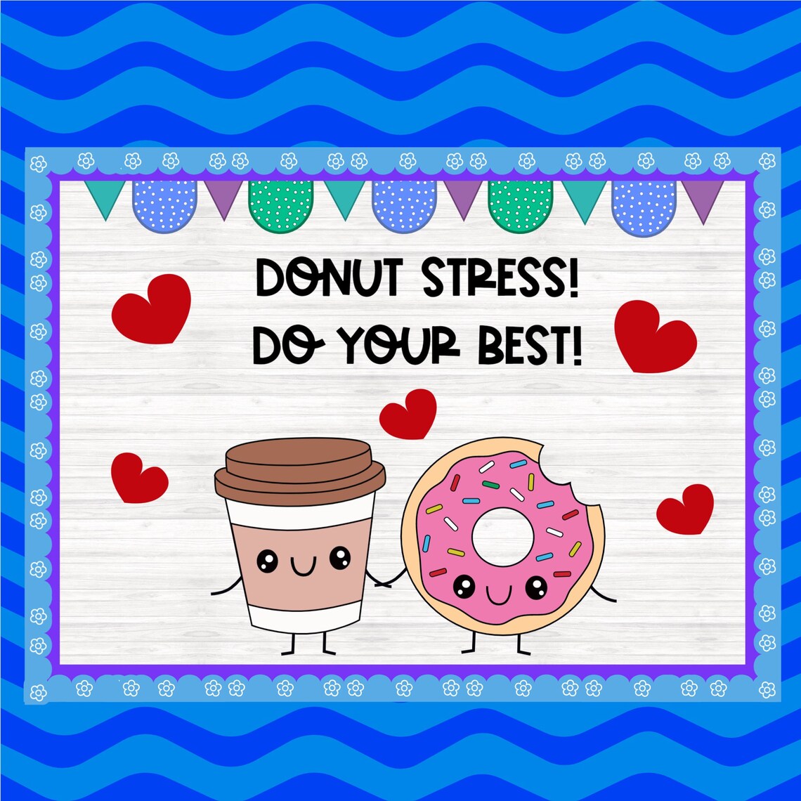 Donut Stress Do Your Best Printable Classroom Bulletin Board Kit / Door ...