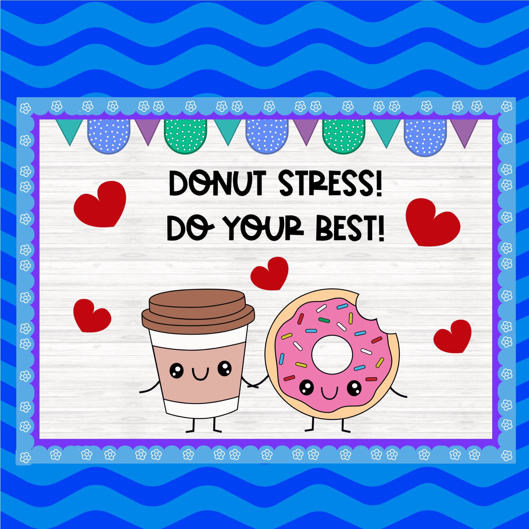 Donut Stress Do Your Best Printable Classroom Bulletin Board Kit / Door ...