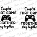Couples That Game Together Stay Together 2 Versions SVG, Gaming Couples ...
