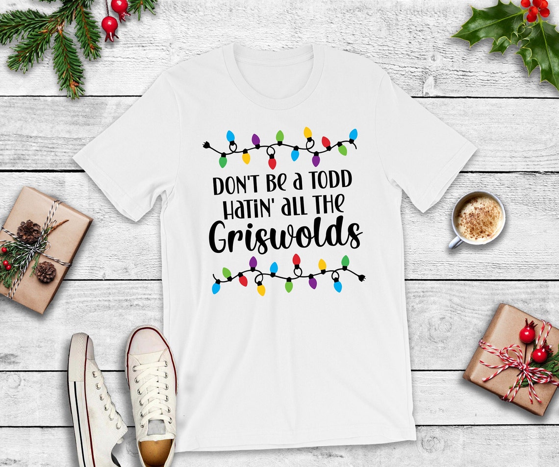 Don't Be a Todd Svg Griswold Svg Christmas Movie Svg - Etsy