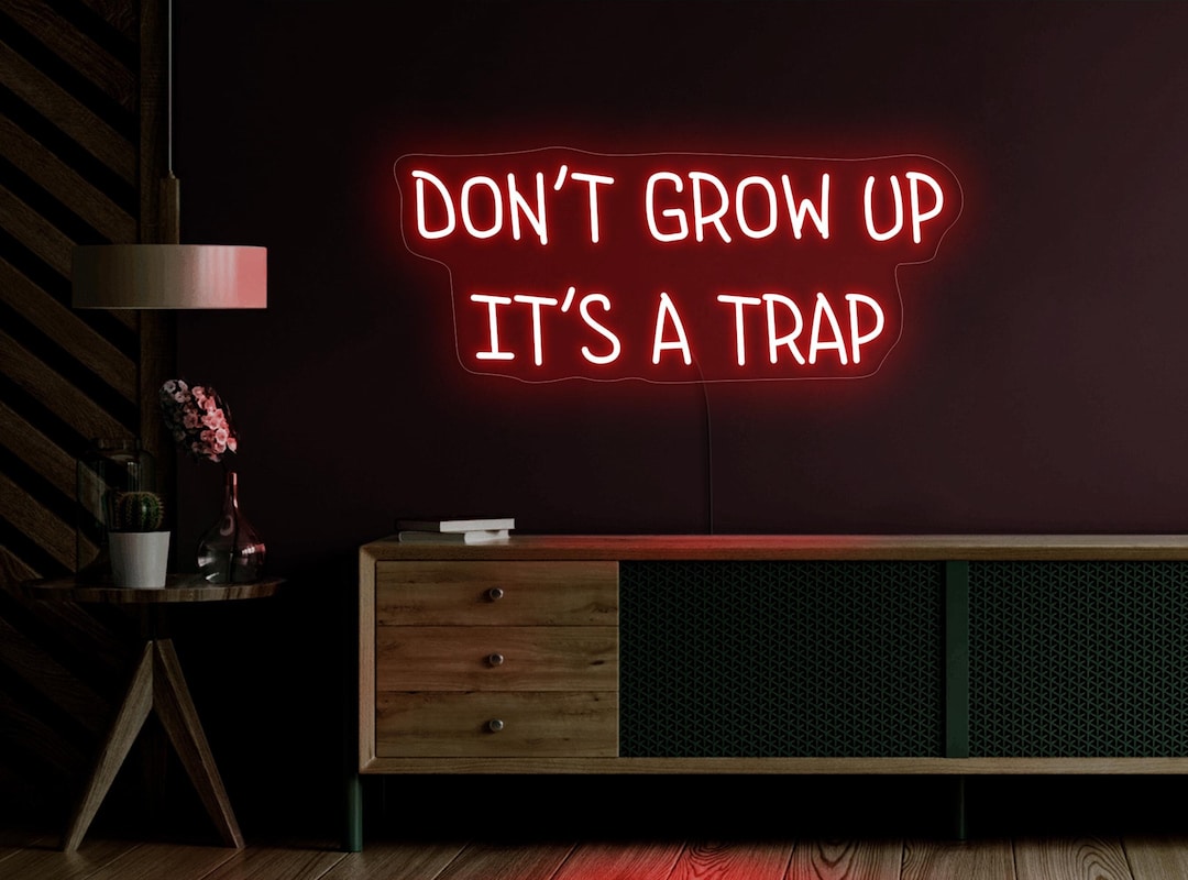 Don't Grow up It's a Trap, Dont Grow up Led Sign, Kids Room Neon Sign ...