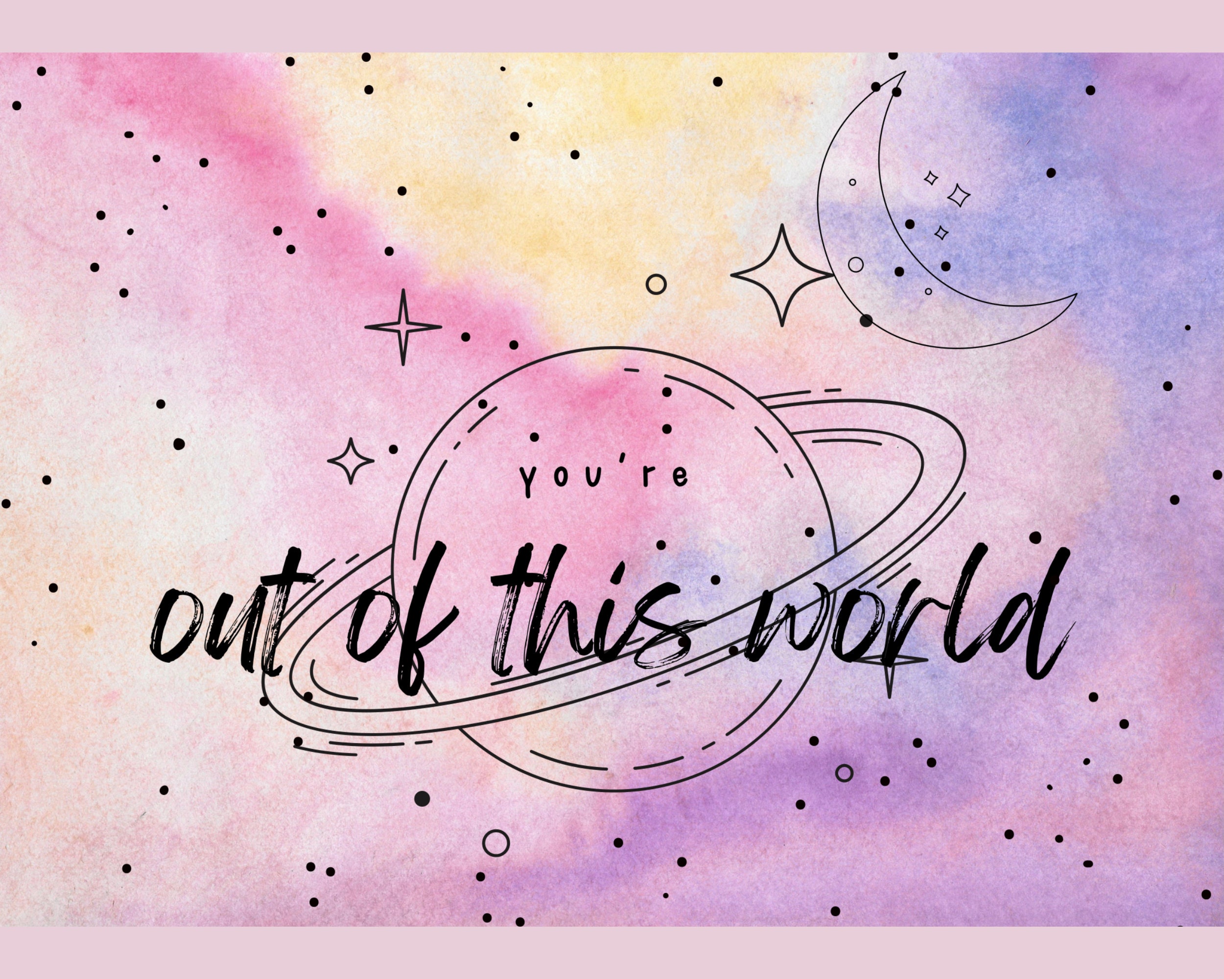 Space Card You're Out of This World Digital Card Printable Appreciation ...