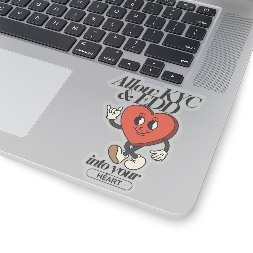 Allow KYC and EDD Into Your Heart Sticker for Compliance Professionals ...