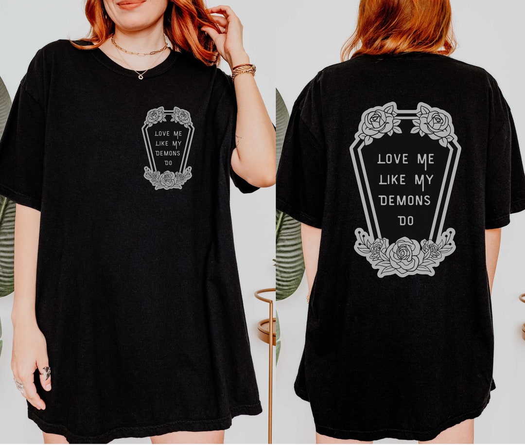Love Me Like My Demons Do Tshirt, Goth Comfort Colors Tshirt for Dark ...