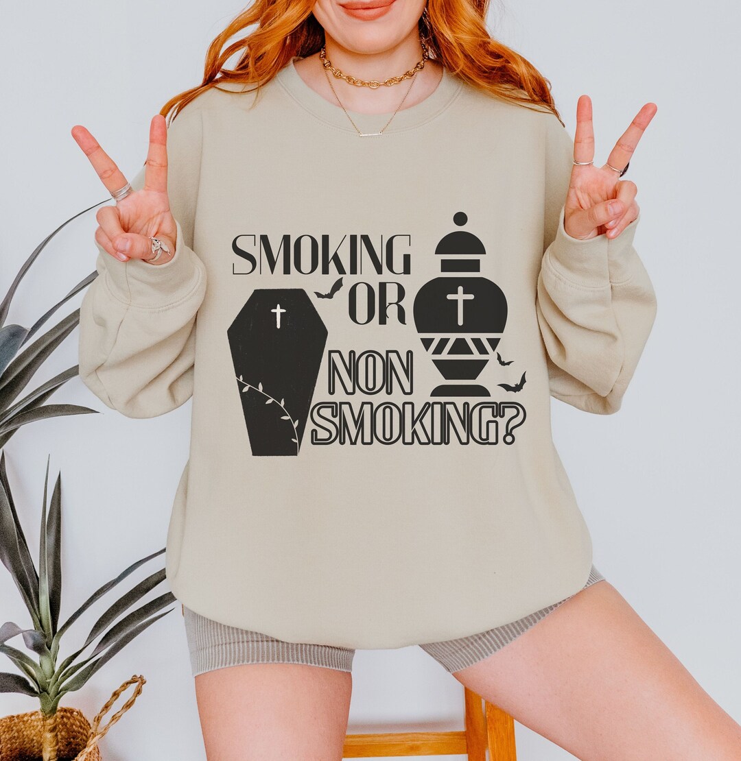 Smoking or Nonsmoking Sweatshirt, Urn and Coffin Sweatshirt, Mortician ...