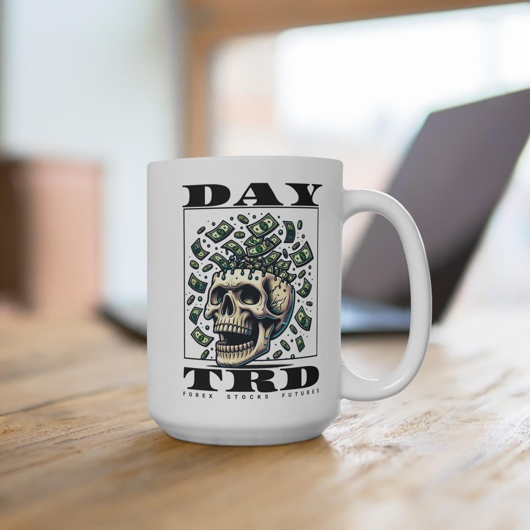 Day Trd Mug, 15 Oz Mug, Day Trading Mug, Skull Money Mug for Trader ...