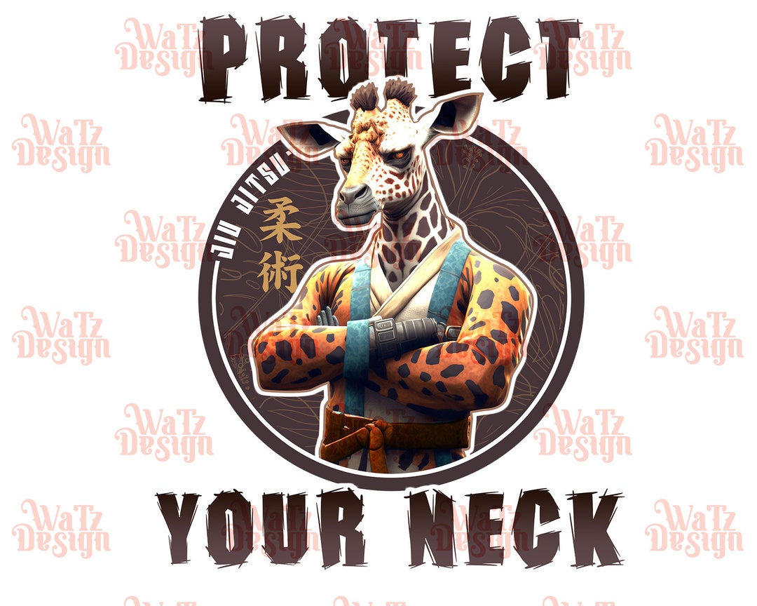 Protect Your Neck Jiu Jitsu Sublimation Design PNG, Funny Bjj Giraffe ...