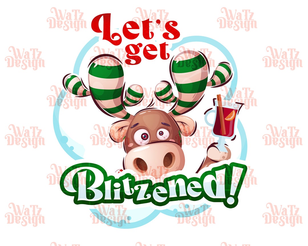 Lets Get Blitzen Png, Christmas Wine Glass Png, Drunk Reindeer Png ...