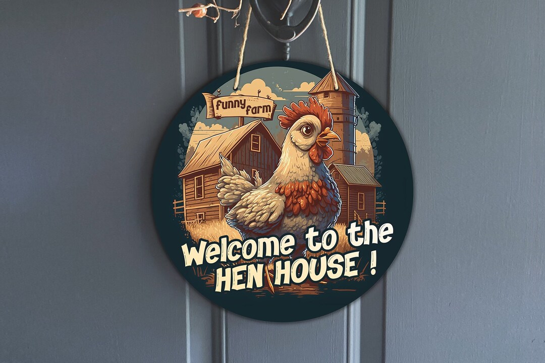 Welcome to the Hen House Sign, Farm House and Chicken Sign for Sign for ...