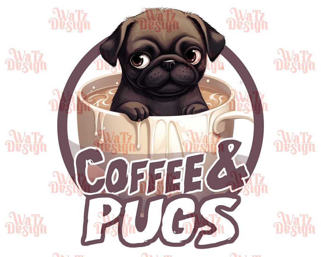 Coffee and Pugs PNG | Black Pug Dog in a Coffee Cup Sublimation Design ...