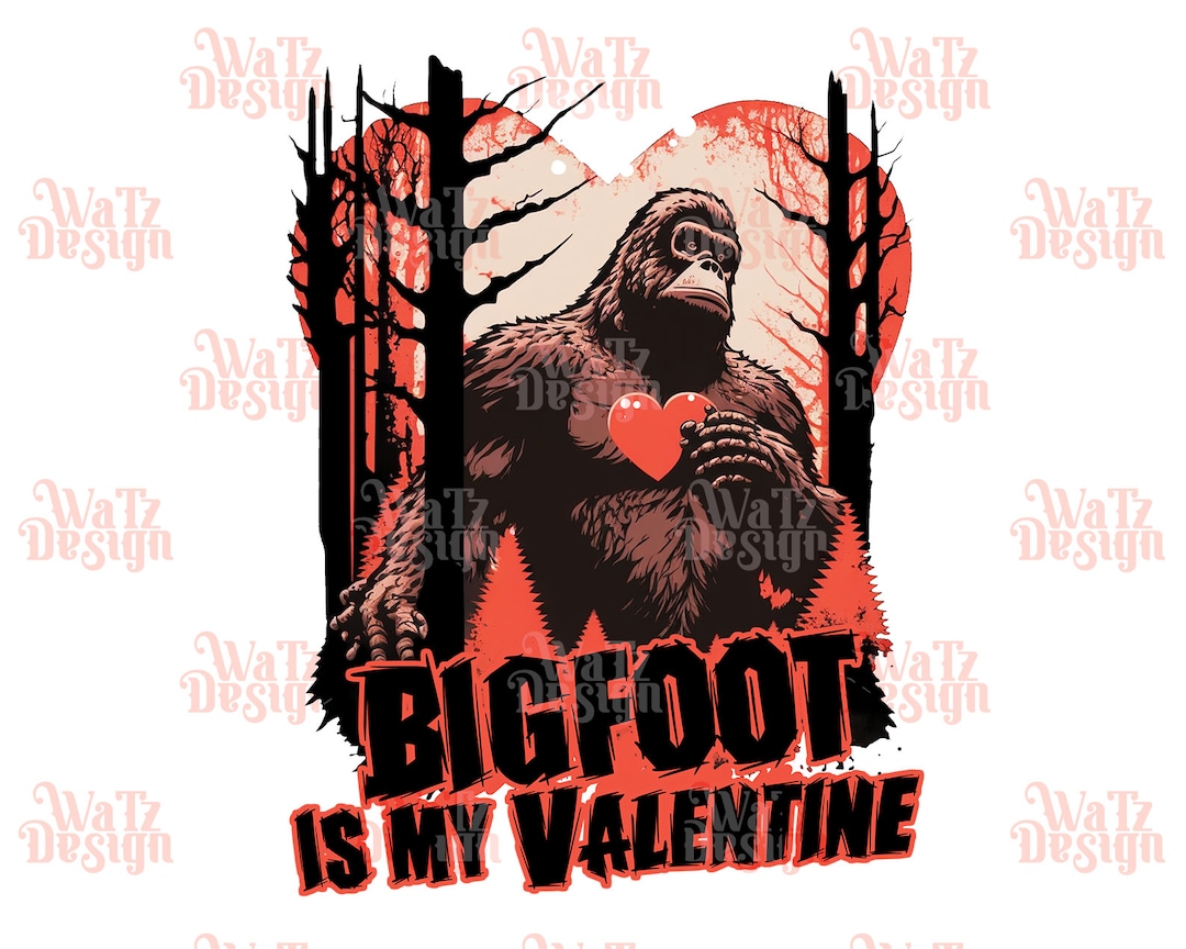 Bigfoot is My Valentine PNG, Sasquatch Holding a Heart Sublimation ...