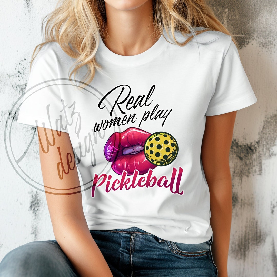 Real Women Play Pickleball Png, Girl Lips Pickle Ball Sublimation ...