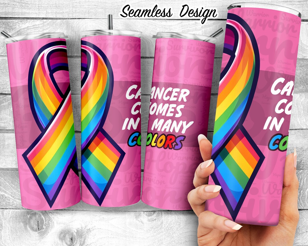 Cancer Comes in Many Colors 20oz Skinny Tumbler Design, Cancer ...