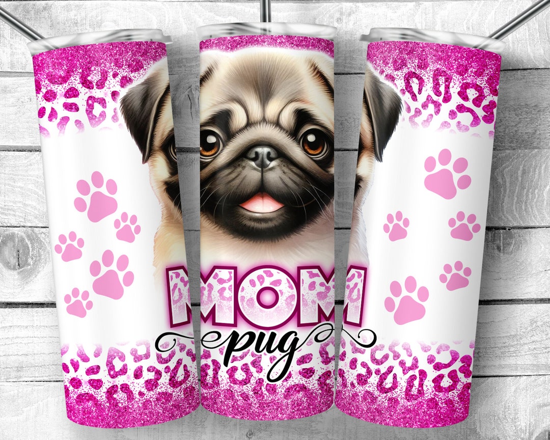 Cute Pug Mom 20oz Skinny Tumbler Design, Pug Mama Art, Puggle Dog Lover ...