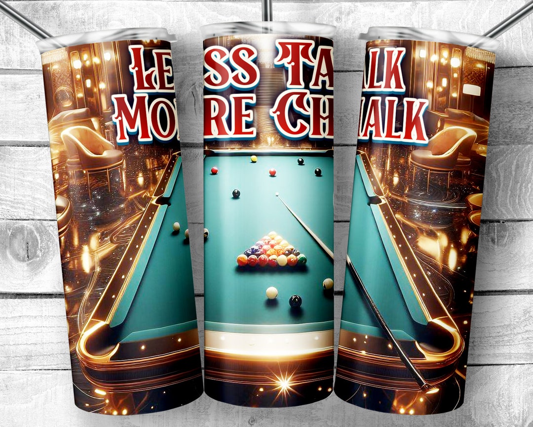 Gold Billiards Table Less Talk More Chalk 20oz Skinny Tumbler ...