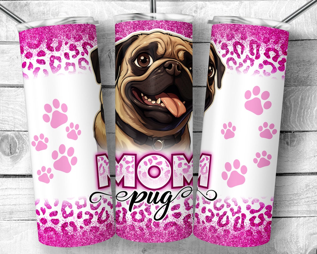 Cute Pug Mom 20oz Skinny Tumbler Design, Pug Mama Art, Puggle Dog Lover ...