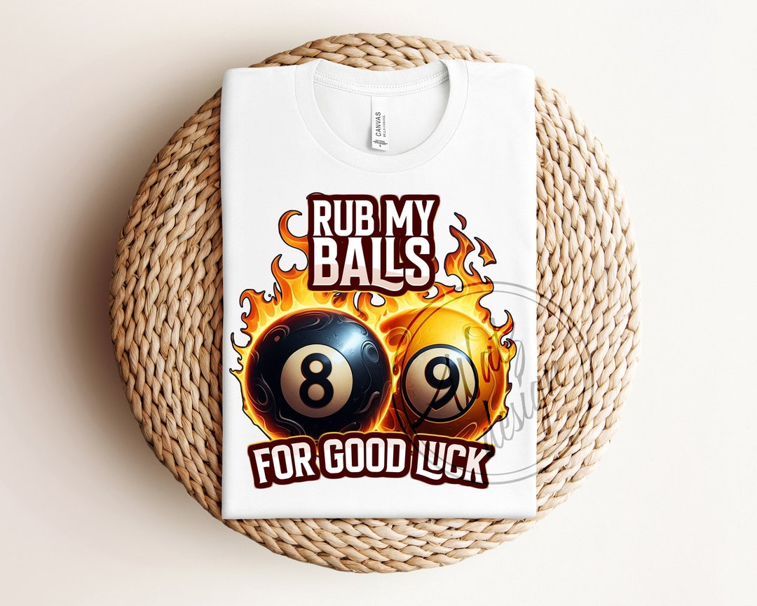 Rub My Balls for Good Luck Png, Flaming Eight Ball and Nine Ball ...