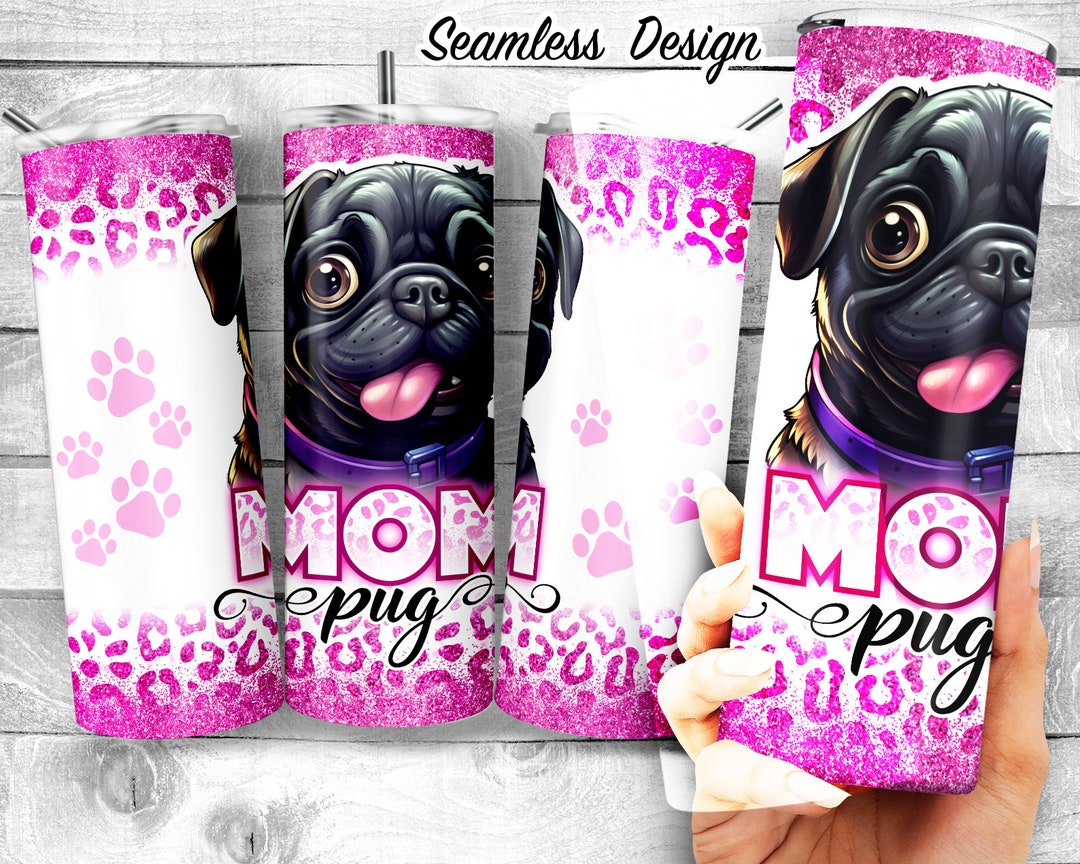 Black Pug Mom 20oz Skinny Tumbler Design, Pug Mama Art, Puggle Dog ...