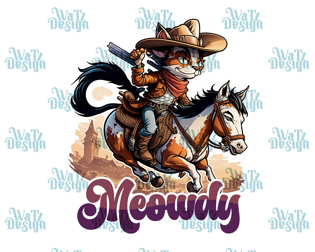 Meowdy Meme Png, Meowdy Cat Cowboy Riding a Horse Sublimation Design ...