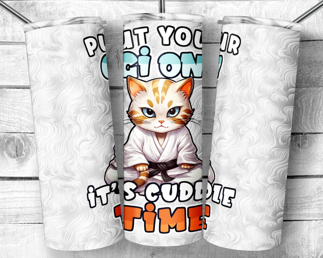 Jiu Jitsu Cat 20oz Skinny Tumbler Sublimation Design, Cuddle Cat ...