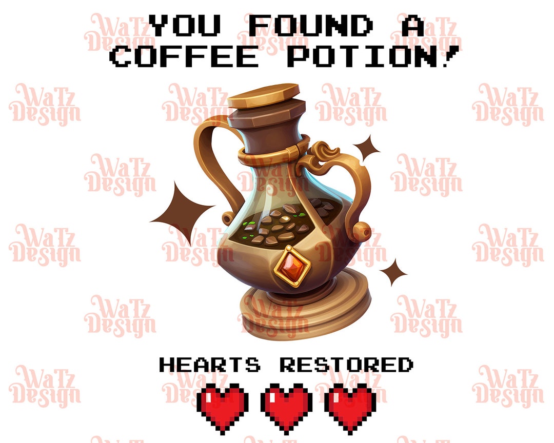 You Found a Coffee Potion! Png, Hearts Restored Gaming Sublimation ...