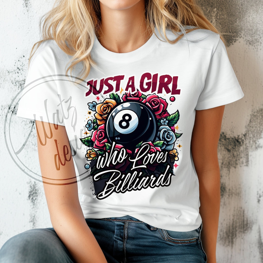 Just a Girl That Loves Billiards Png, Girl Roses Eight Ball Sublimation ...