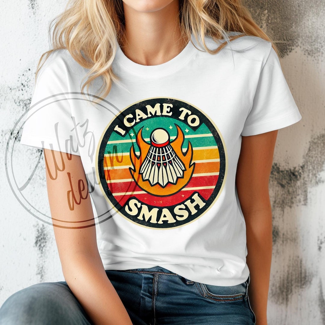 Retro Flaming Badminton Shuttlecock PNG | I Came to Smash Design ...