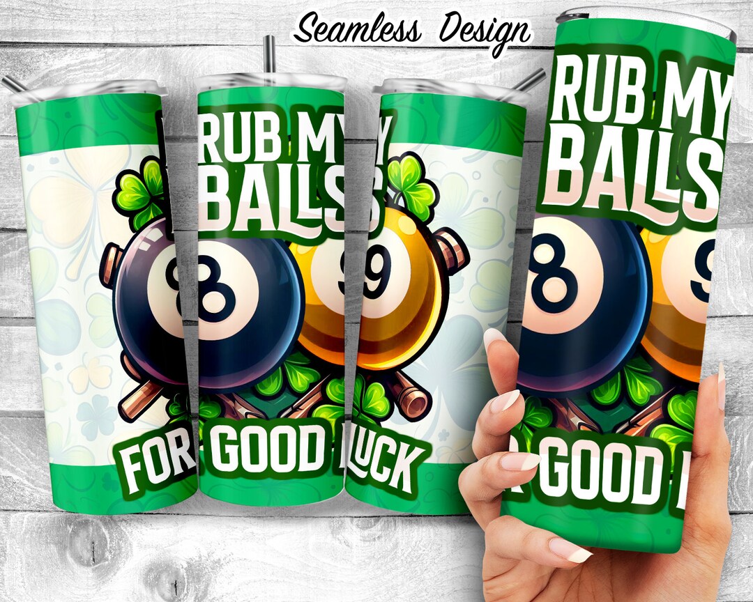 Rub My Balls for Good Luck Billiards 20oz Tumbler Sublimation Design ...