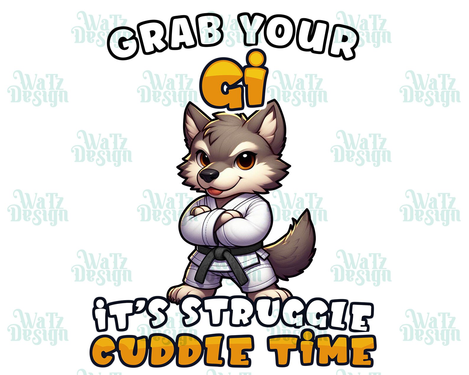 Grab Your Gi Its Struggle Cuddle Time Wolf Jiu Jitsu Sublimation Design ...