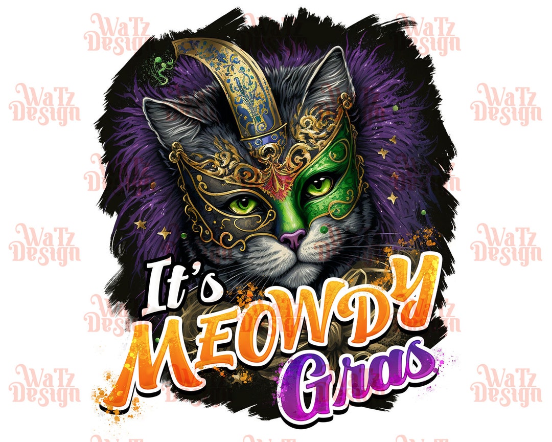 It's Meowdy Gras Png, Meowdy Cat in Mardi Gras Mask Sublimation Design ...