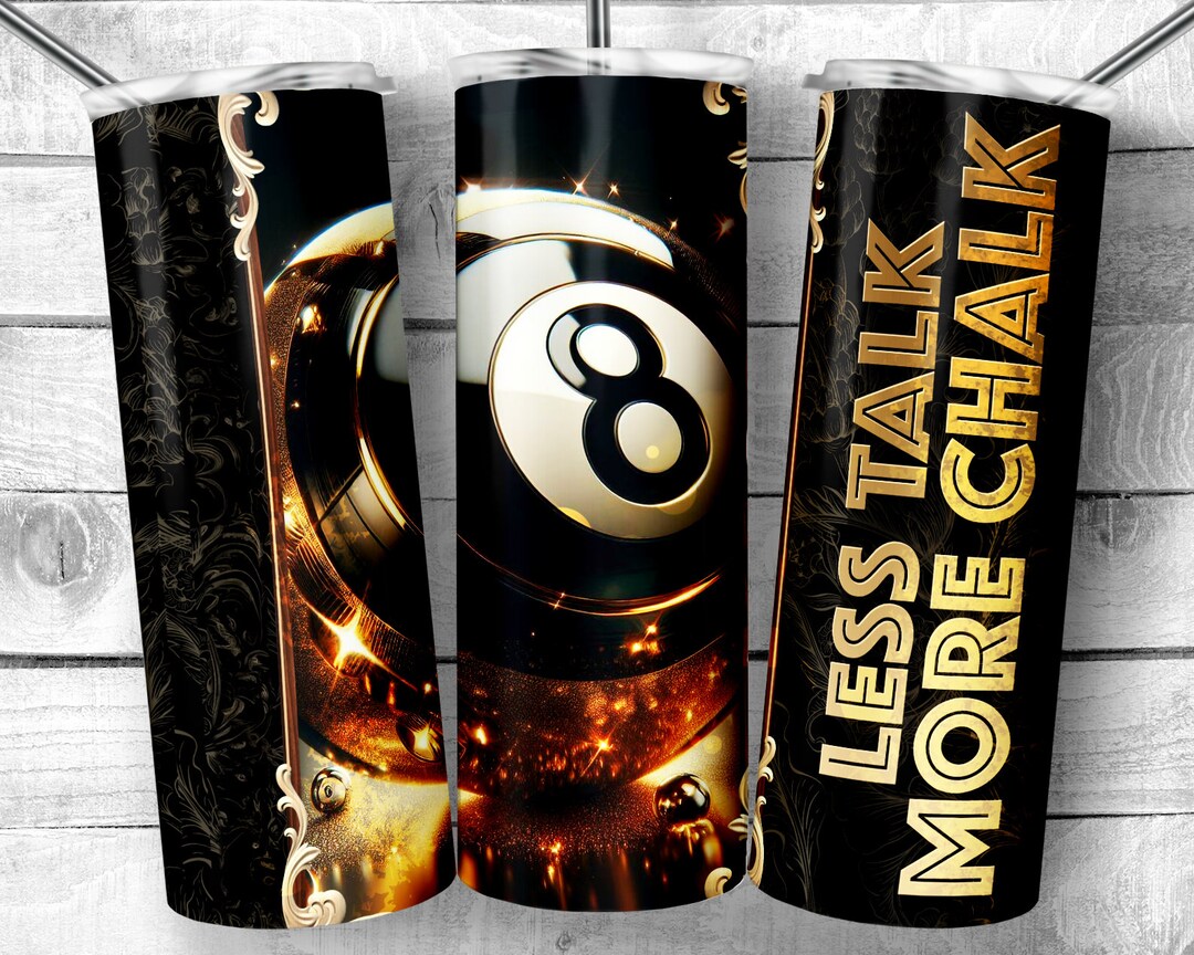 Gold and Black Eight Ball Less Talk More Chalk 20oz Skinny Tumbler ...