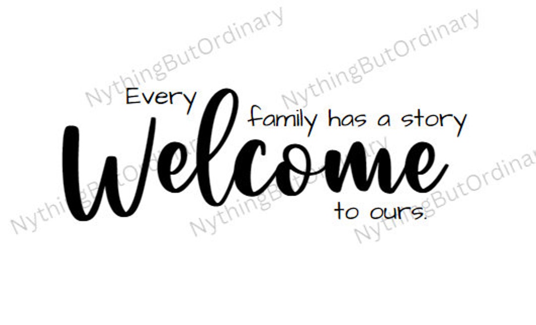 Every Family Has a Story, Welcome to Ours SVG - Etsy