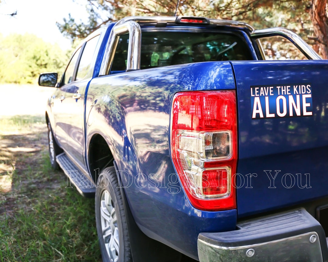 Leave the Kids Alone Bumper Stickers Car Sticker Strong Statement ...