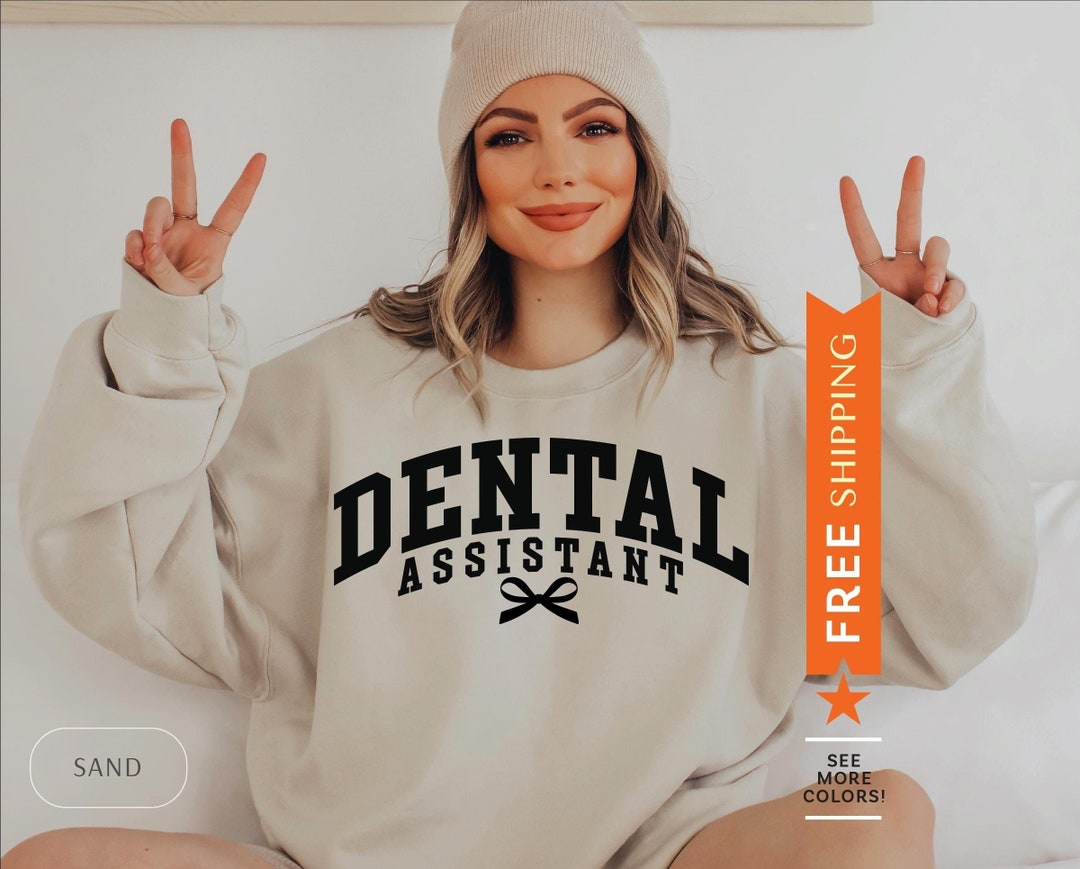 Dental Assistant Sweatshirt, Dental Assistant Sweater, Dental Assistant ...