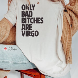 Only Bad Bitches Are Virgo, Funny Virgo T Shirt, Virgo Birthday Gift, Astrology Shirt, Zodiac ...