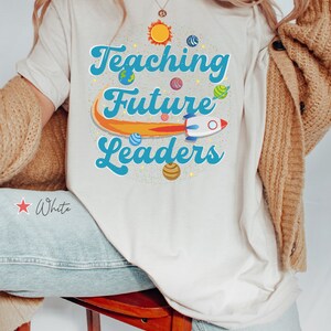 Teaching Future Leaders Outer Space Teacher Shirt, Solar System Teacher ...