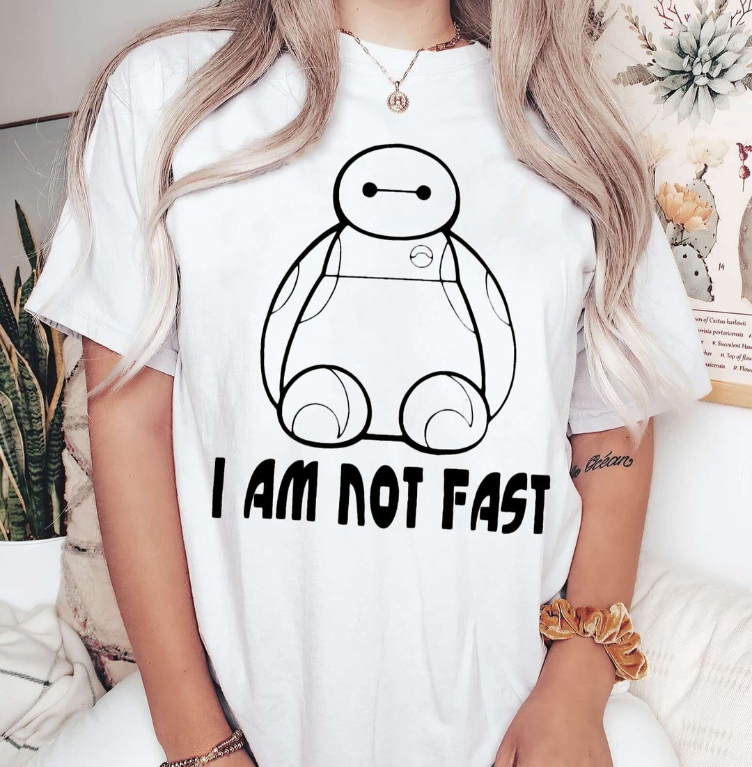 Cute I'm Not Fast Disney Baymax Shirt, Baymax I'm Not Fat Disney Shirt ...