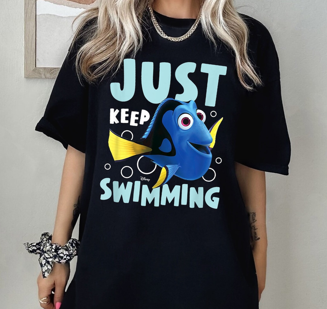 Just Keep Swimming Fish Dory Finding Nemo Shirt, Dory Disney Shirt ...