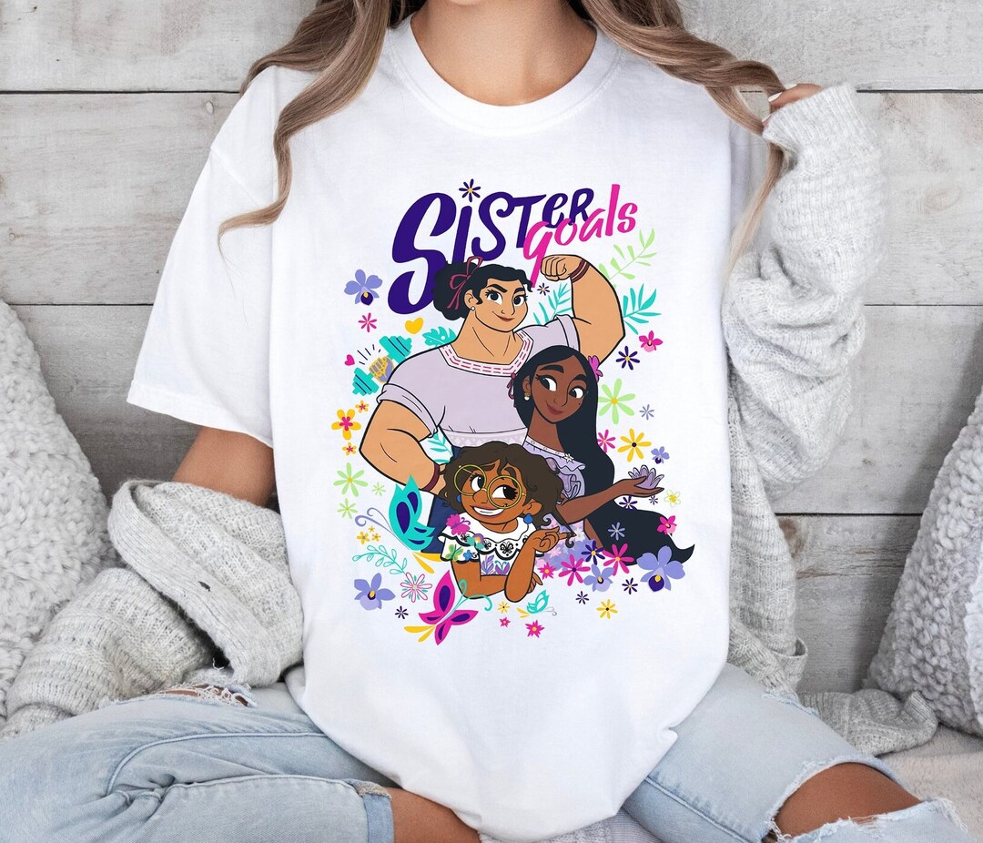 Sister Goals Encanto Shirt, Mirabel Isabela Luisa Madrigal Shirt ...