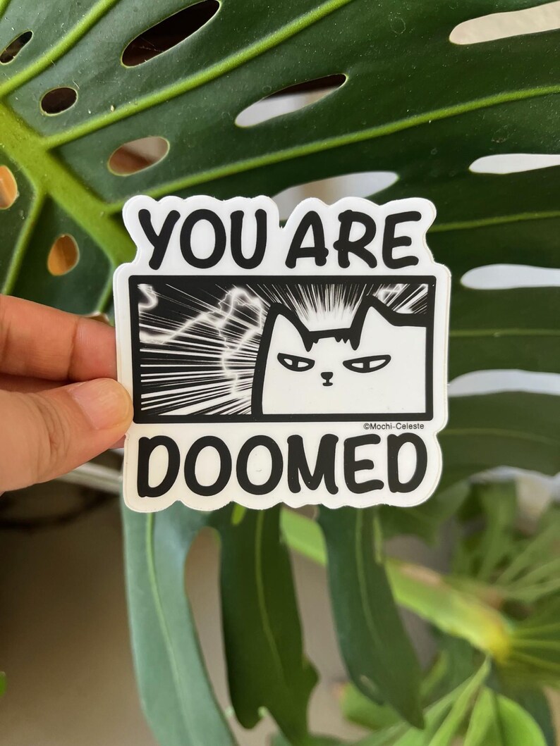 YOU ARE DOOMED - Mochi-celeste Cat Sticker - Etsy