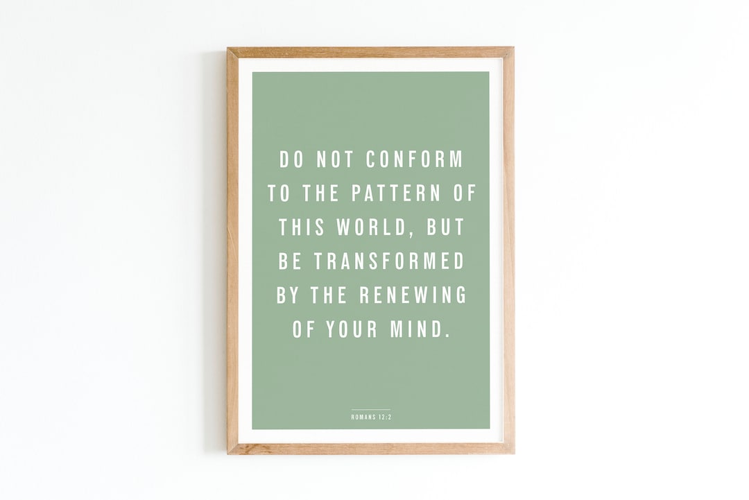 Romans 12:2 | Do Not Conform to the Pattern of This World | Bible Verse ...