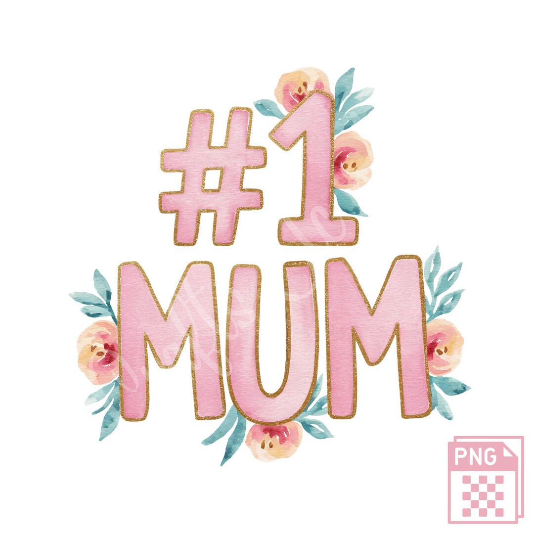 Watercolour Number One Mum Sublimation Design - Pastel Floral Mothers ...